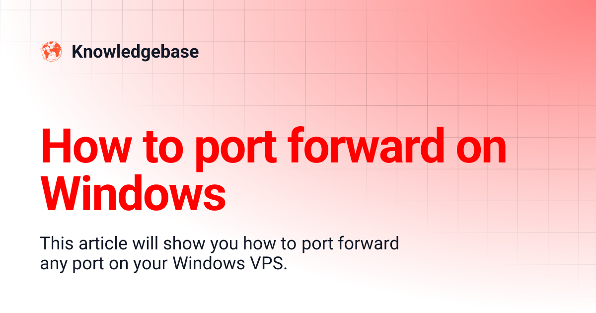 How to port forward on Windows | Knowledgebase